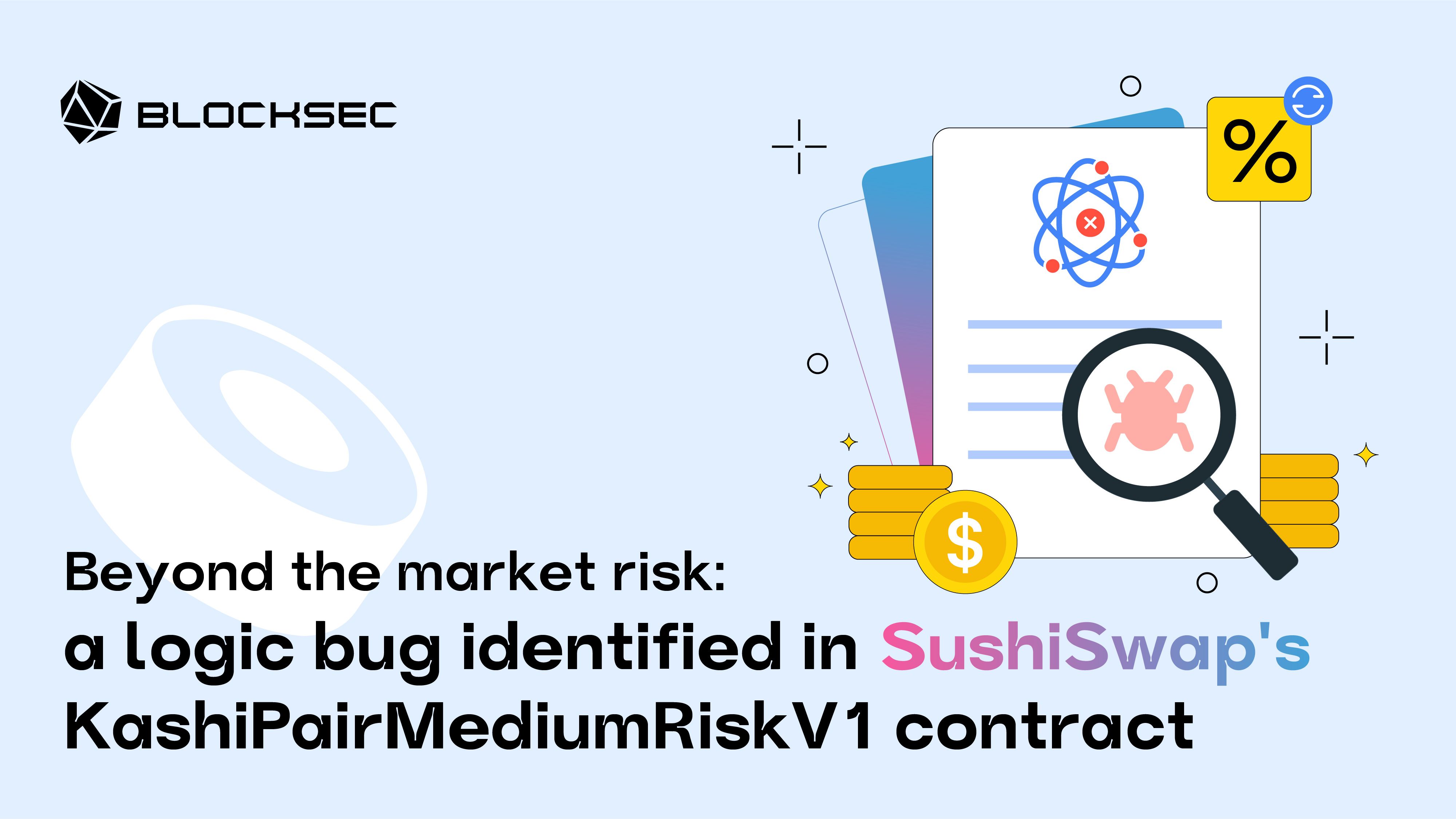 Beyond the market risk: a logic bug identified in SushiSwap’s ...