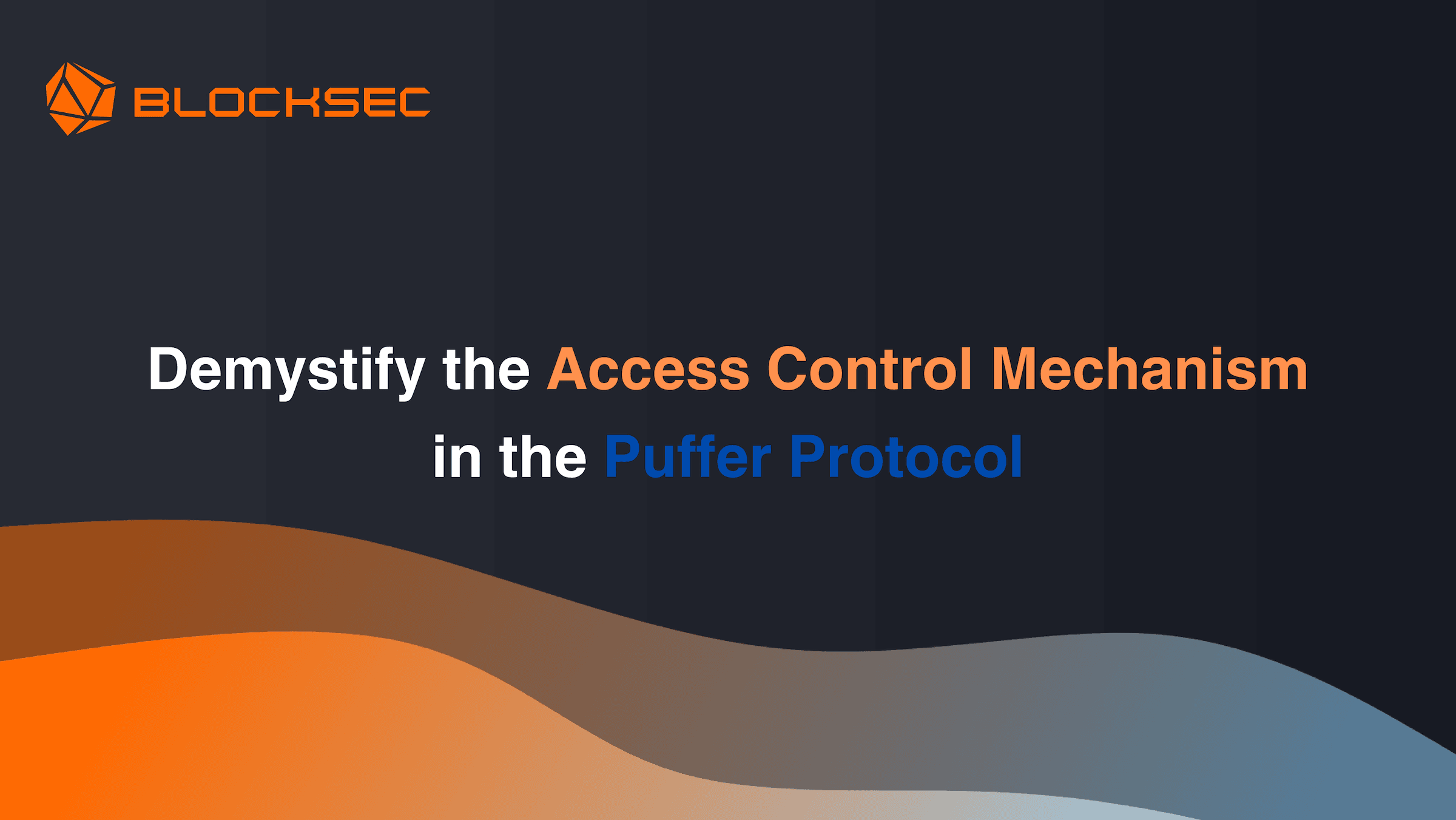 Demystify the Access Control Mechanism in Puffer Protocol | BlockSec Blog