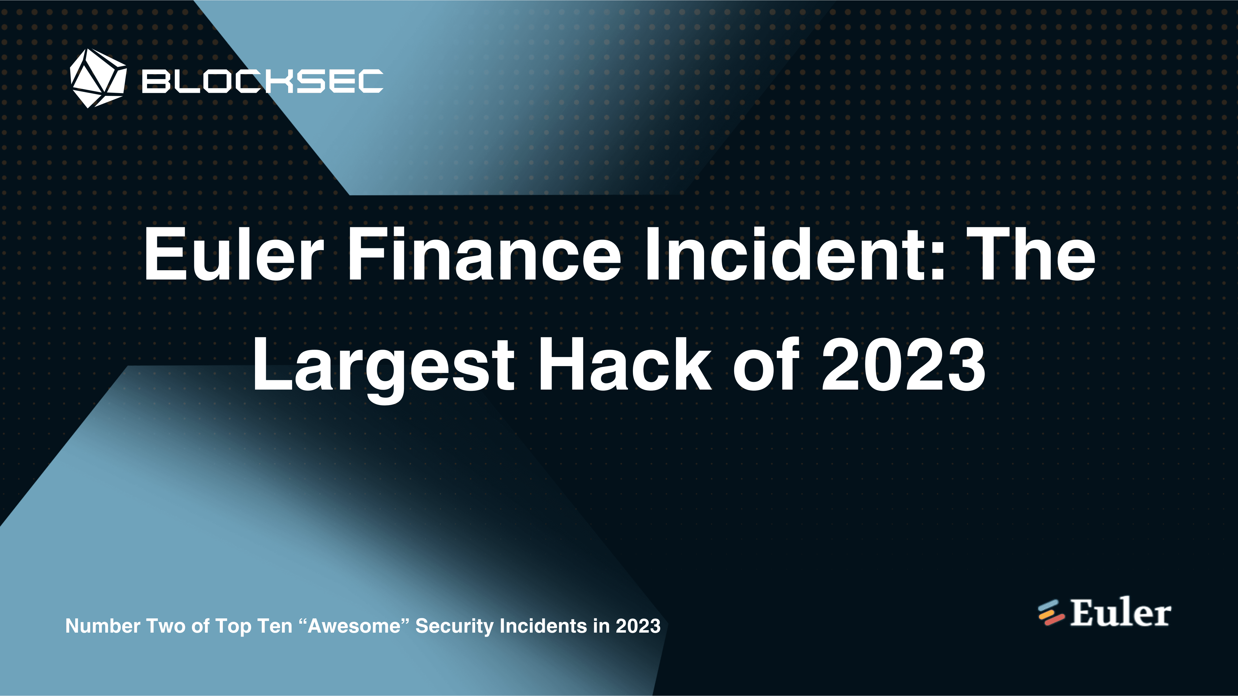 #2: Euler Finance Incident: The Largest Hack of 2023 | BlockSec Blog