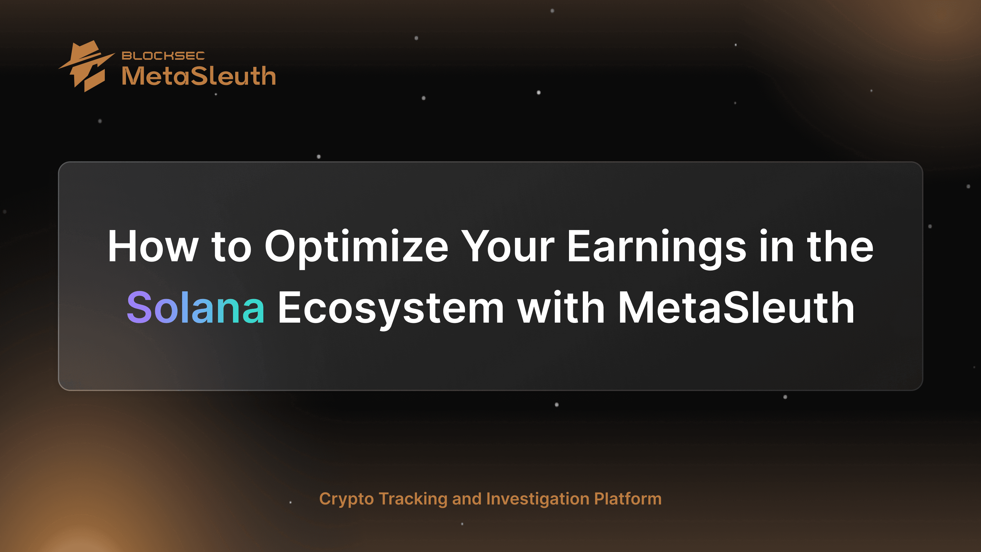 How to Optimize Your Earnings in the Solana Ecosystem with MetaSleuth | MetaSleuth Blog