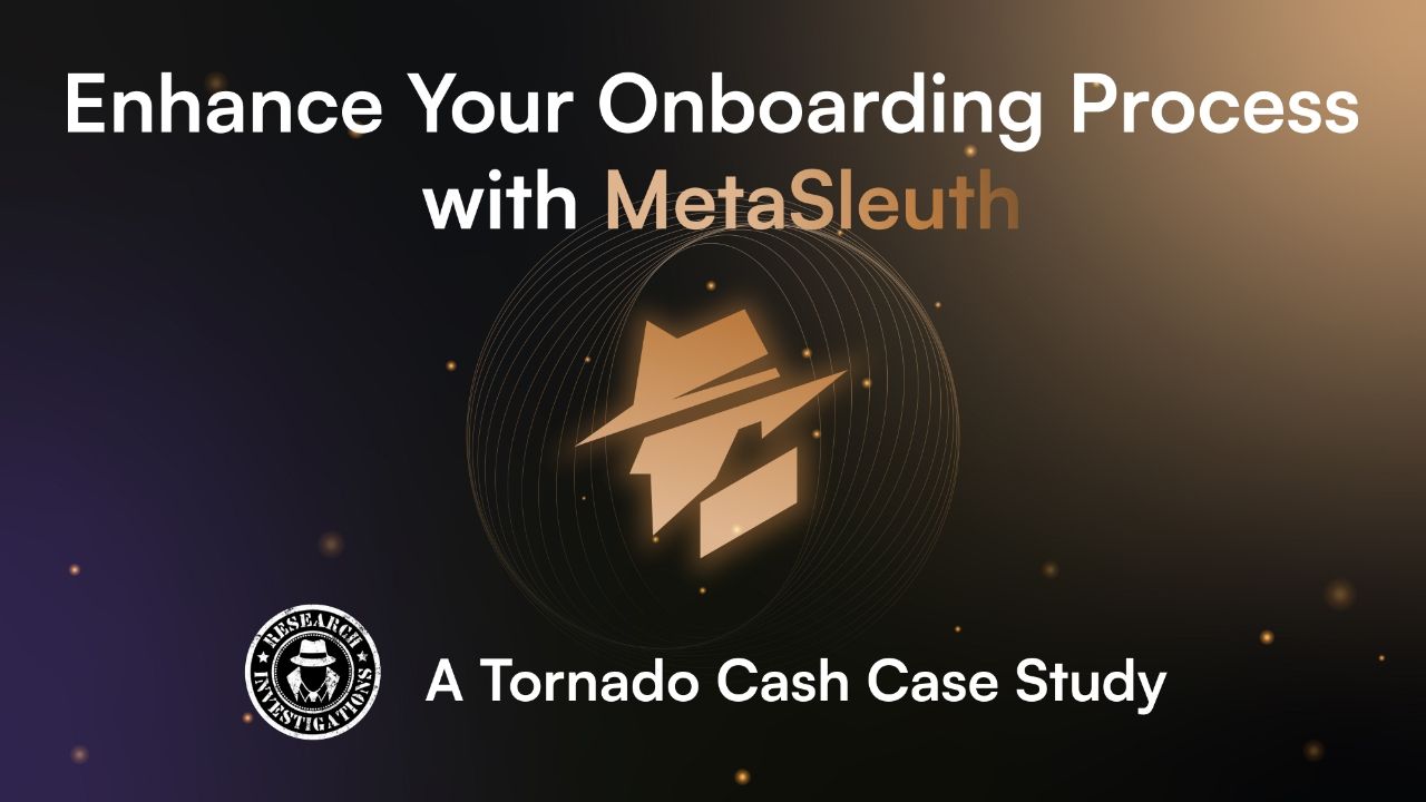 Enhance Your Onboarding Process with MetaSleuth: A Tornado Cash Case ...