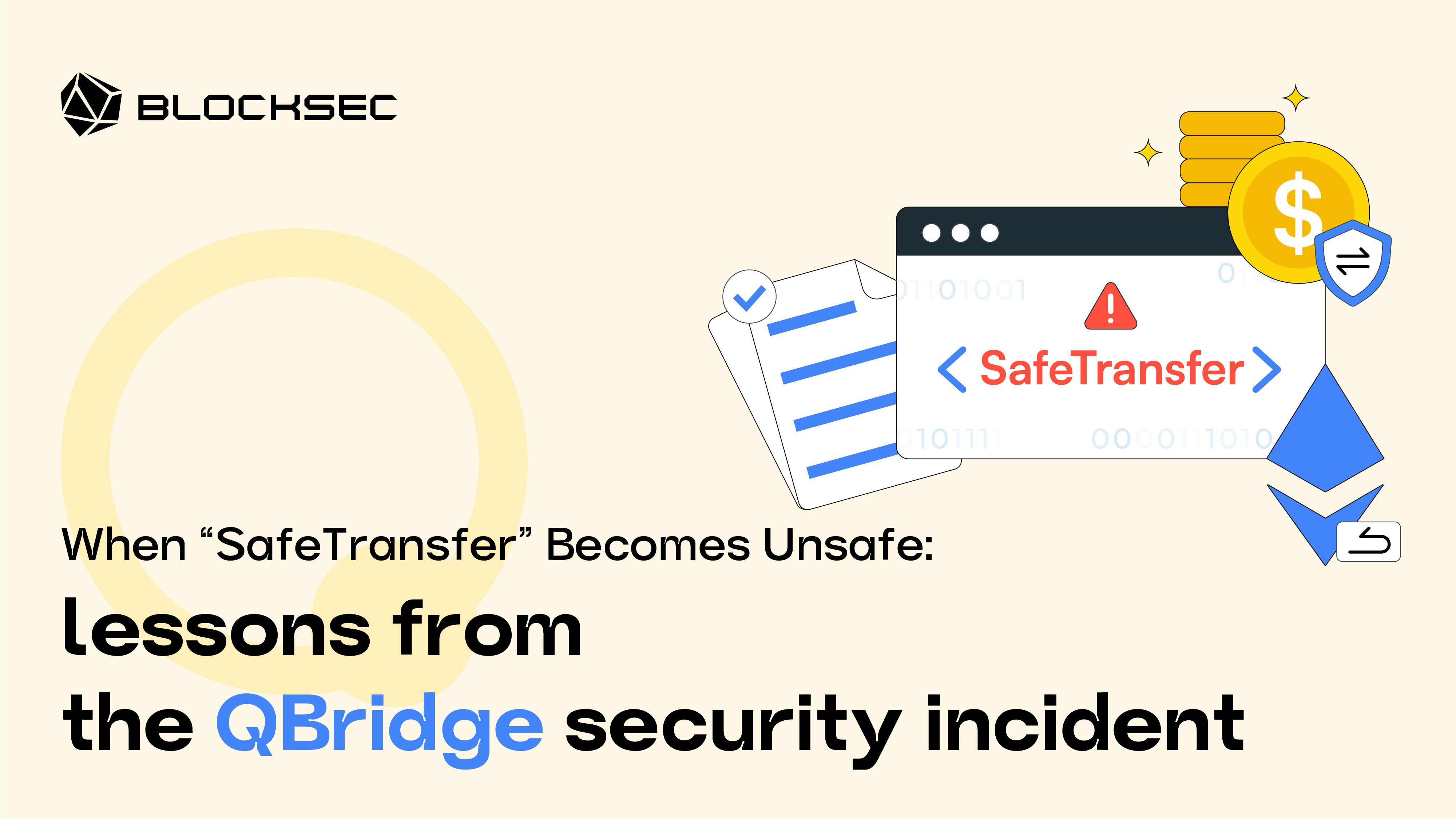 When “SafeTransfer” Becomes Unsafe: lessons from the QBridge security ...