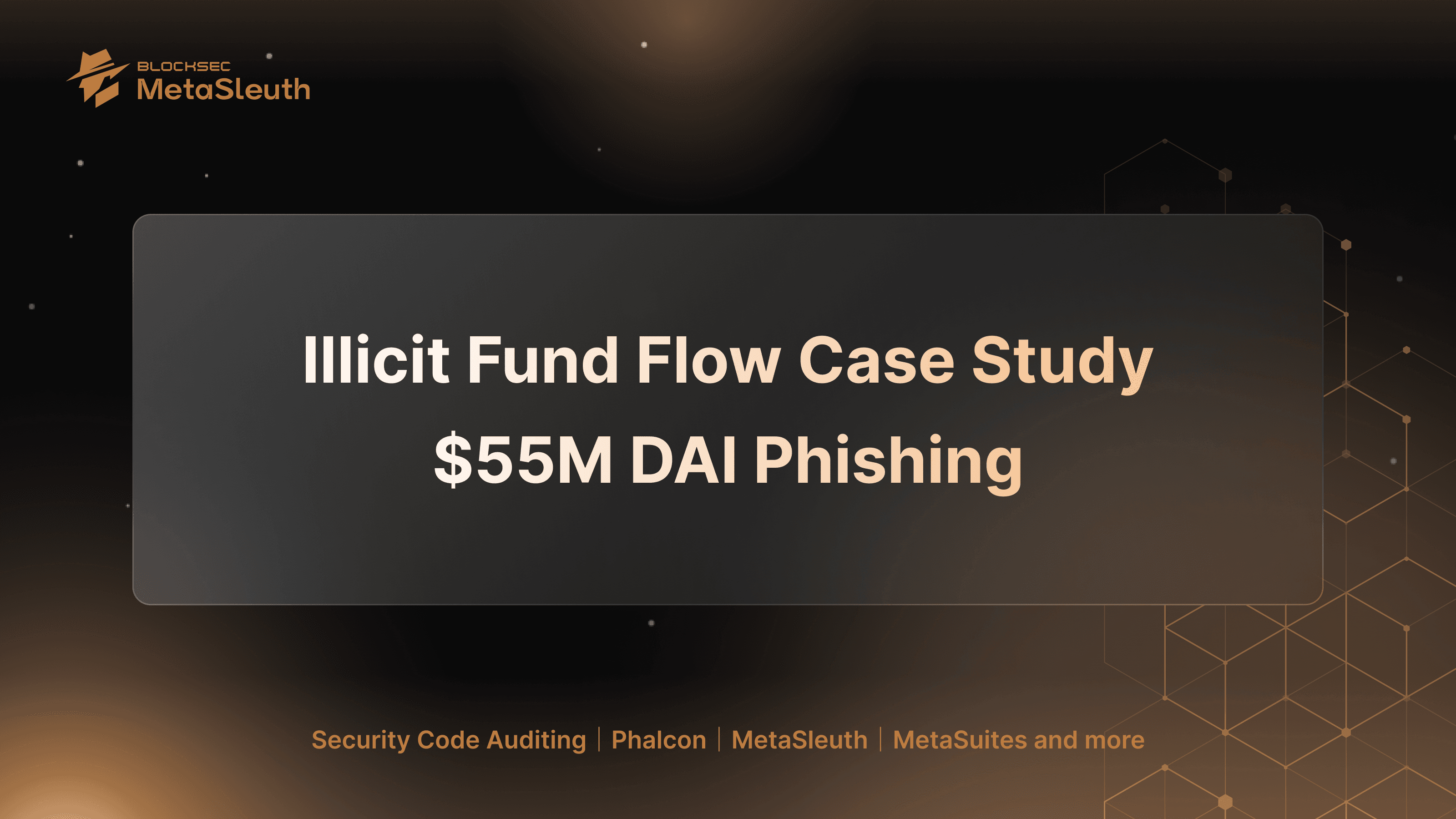 Illicit Fund Flow Case Study: $55M DAI Phishing | MetaSleuth Blog