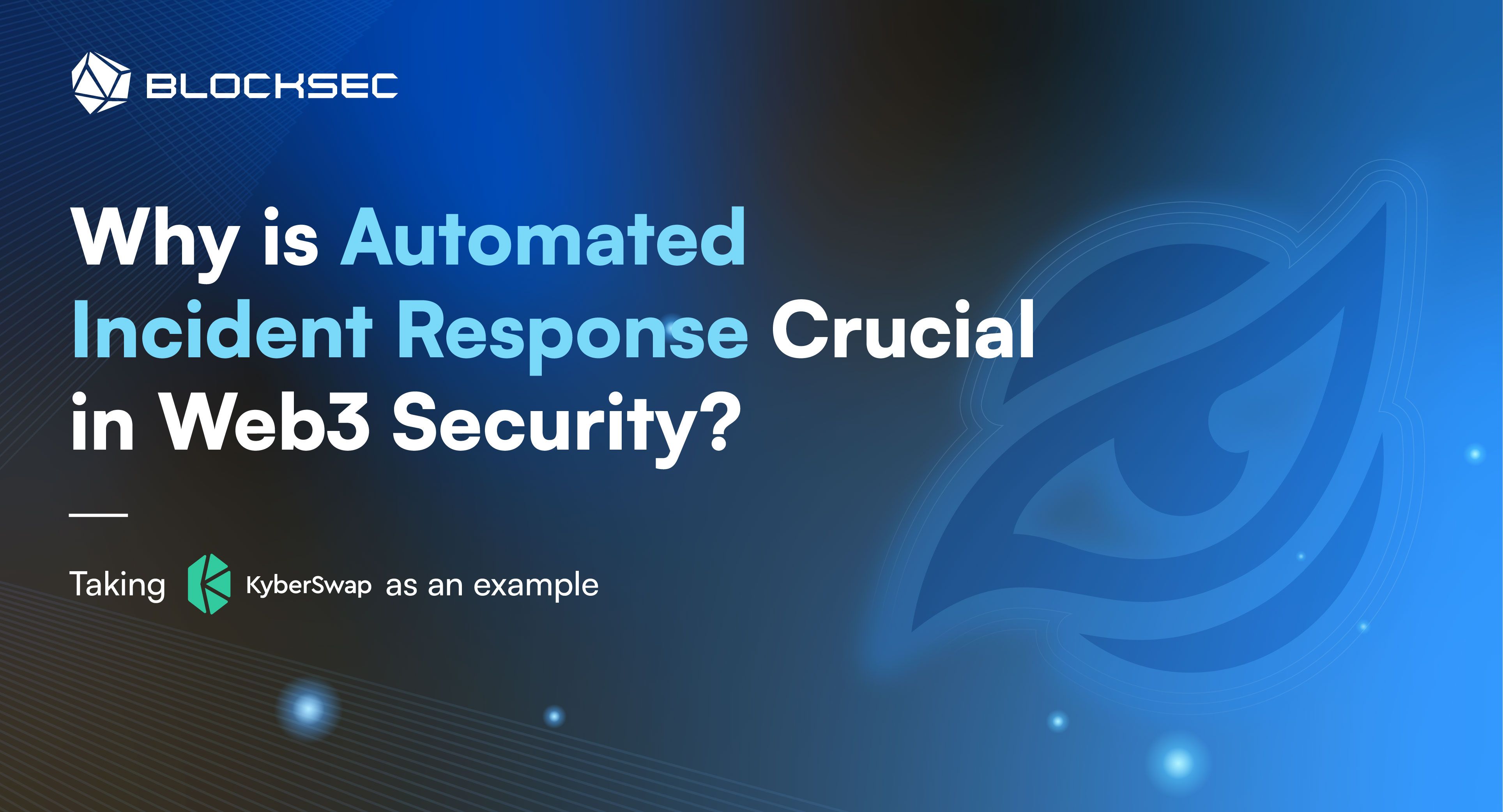 Why Is Automated Incident Response Crucial in Web3 Security? | BlockSec ...